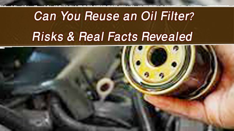 Can I Reuse My Oil Filter? Risks and Real Facts Revealed