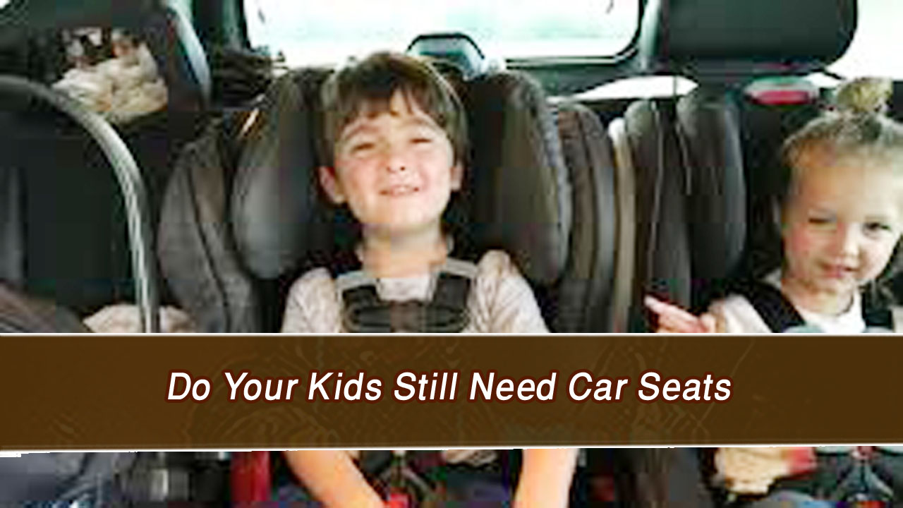 Do Your Kids Still Need Car Seats? Essential Safety Tips for Parents