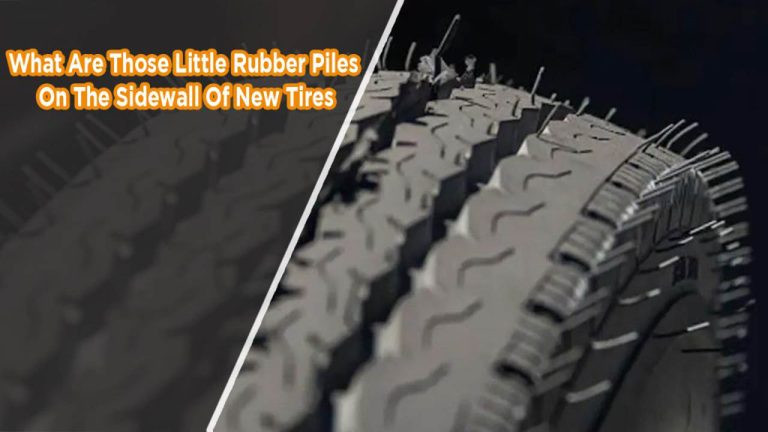 What Are Those Little Rubber Piles on New Tires? Secrets Revealed!