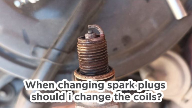 When Changing Spark Plugs Should I Change the Coils?