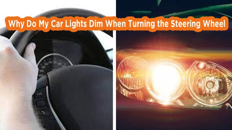 Why Do My Car Lights Dim When Turning the Steering Wheel?