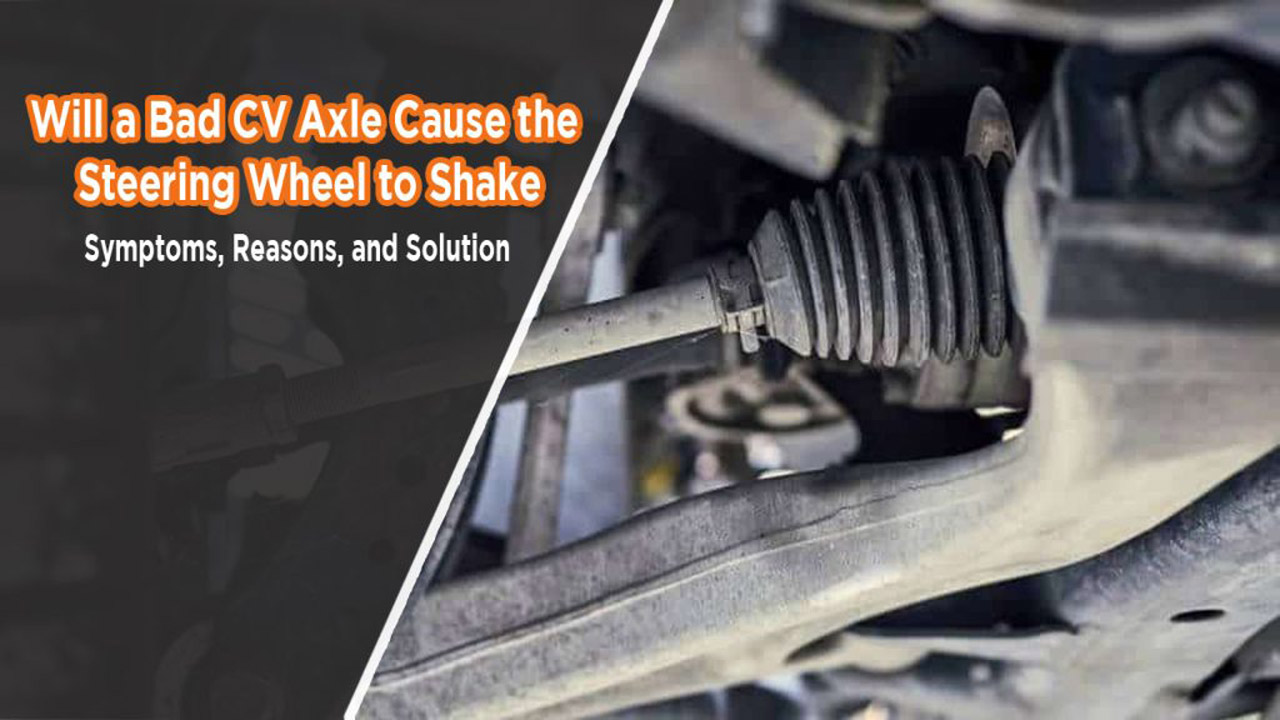 Will A Bad Cv Axle Cause Vibration